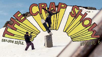 Method Mag The Crap Show 2022 #6 LAAX