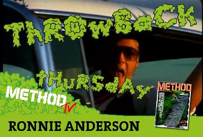 Method Mag Throwback Thursday: Ronnie Anderson Profile